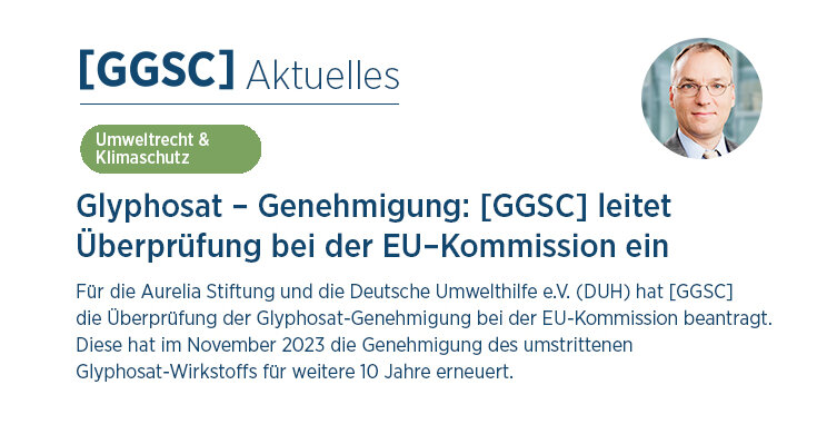 Glyphosat-Genehmigung: [GGSC] leitet Überprüfung bei der EU-Kommission ...